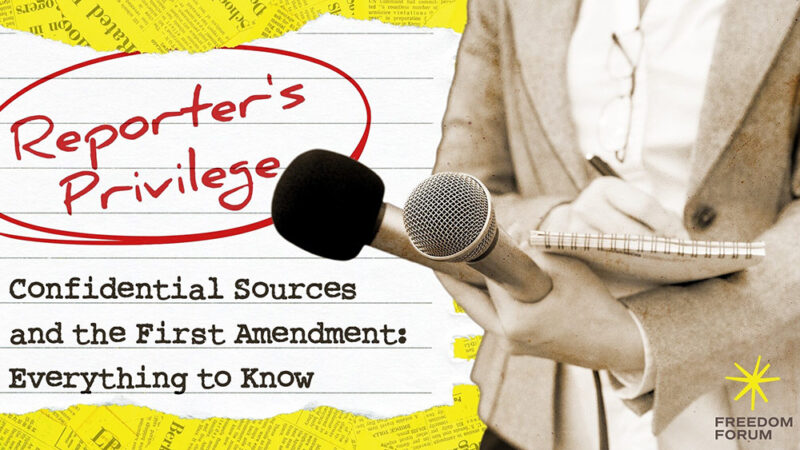 Reporter's Privilege: Everything You Need to Know
